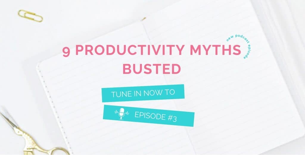 03 | 9 Productivity Myths Busted