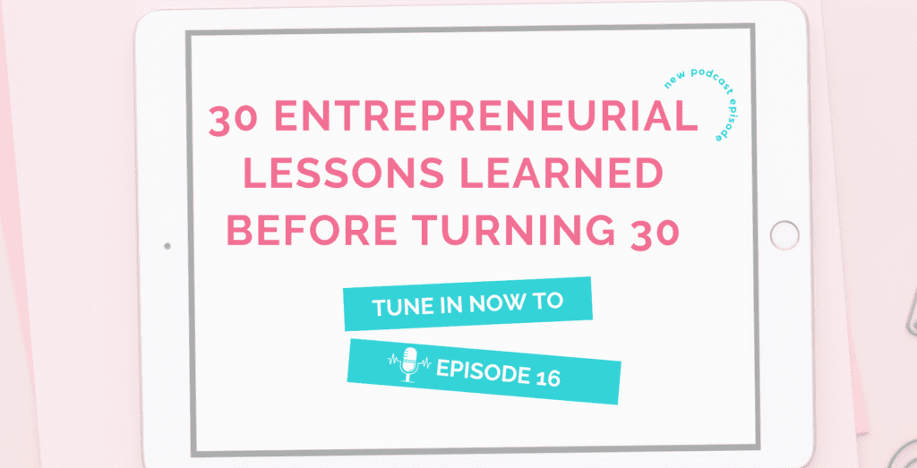 16 | 30 Entrepreneurial Lessons Learned Before Turning 30